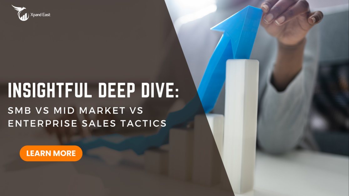 SMB vs Mid Market vs Enterprise Sales Tactics: Insightful Deep Dive